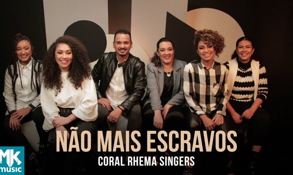 Coral Rhema Singers – Não Mais Escravos (Clipe Oficial MK Music) - Cig ...
