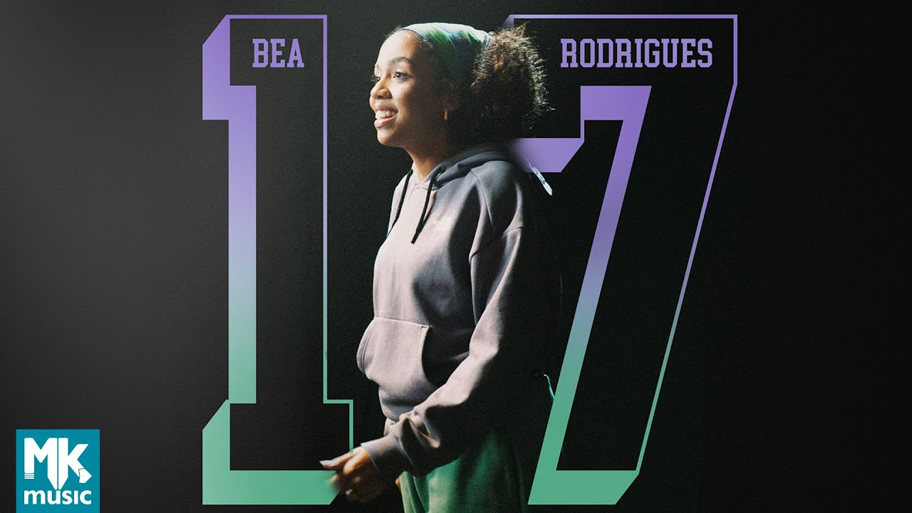 Bea Rodrigues – 17 (Clipe Oficial MK Music) - Cig Oficial