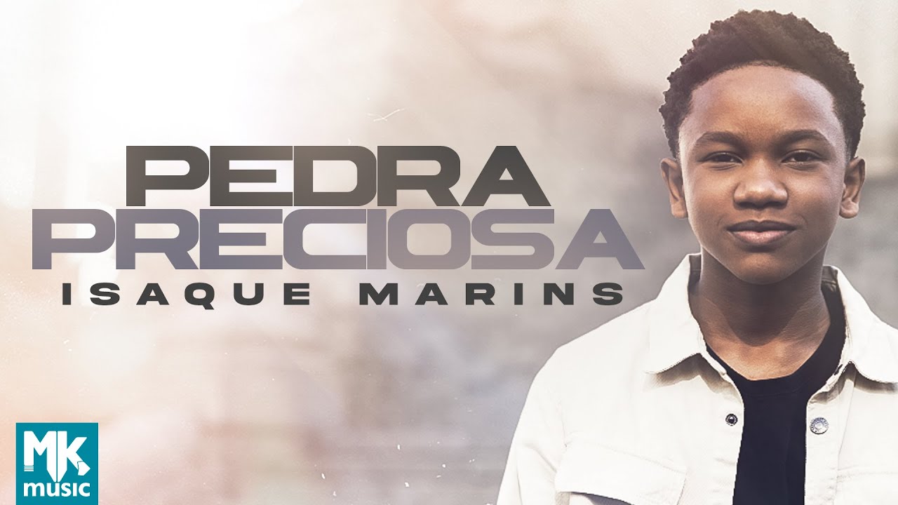 Isaque Marins – Pedra Preciosa (Clipe Oficial MK Music) - Cig Oficial