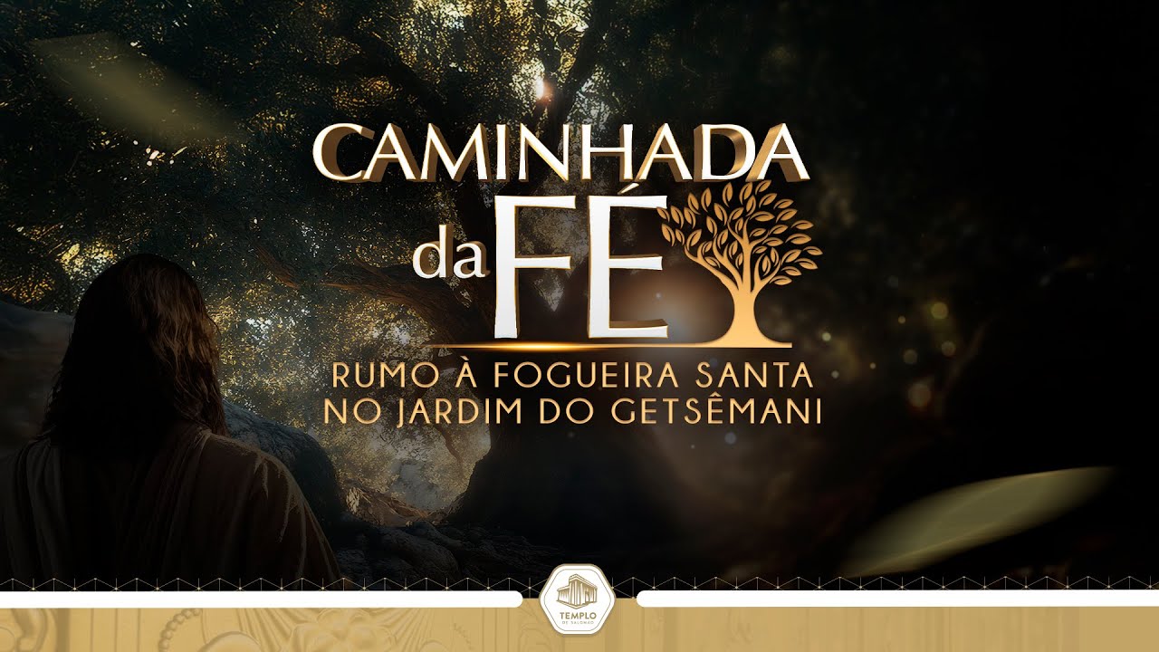 Caminhada da Fé rumo ao Getsêmani | #oração #templo - Cig Oficial