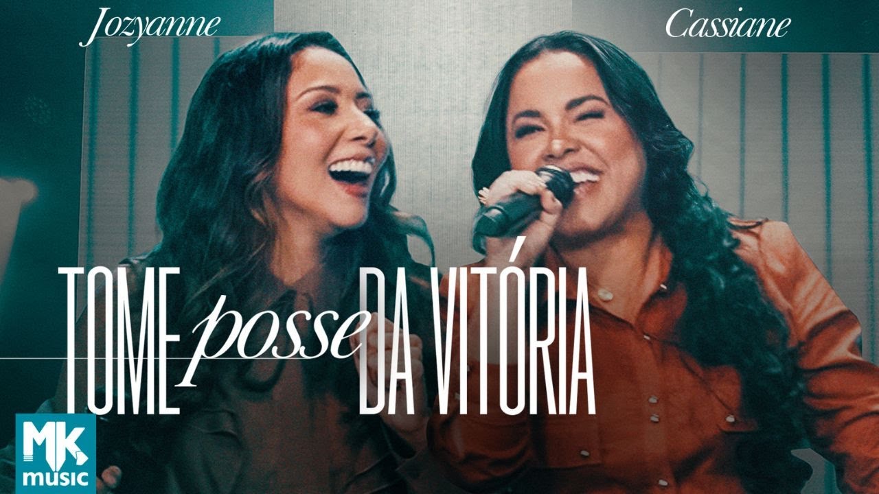 Jozyanne e Cassiane – Tome Posse da Vitória (Ao Vivo) (Clipe Oficial MK ...