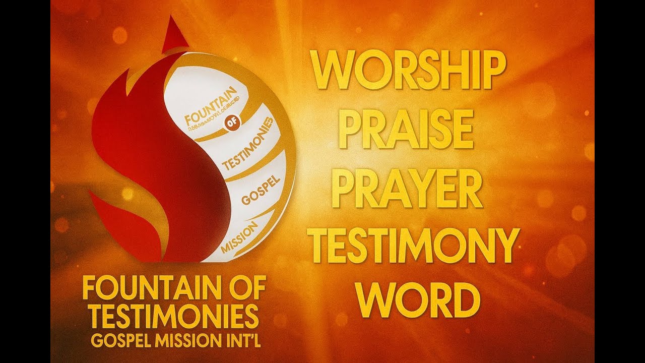 PRIME@FOUNTAIN OF TESTIMONIES GOSPEL MISSION INT’L WORSHIP || PRAISE ...