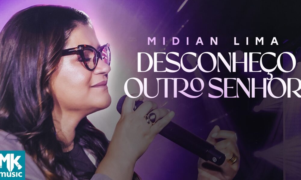 Midian Lima – Desconheço Outro Senhor (Ao Vivo) (Clipe Oficial MK Music ...